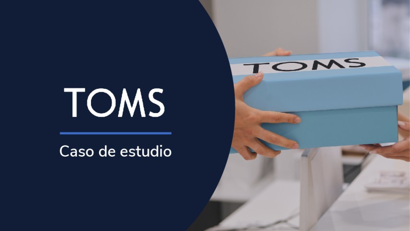 Caso Toms: Una mirada a las estrategias de marketing social